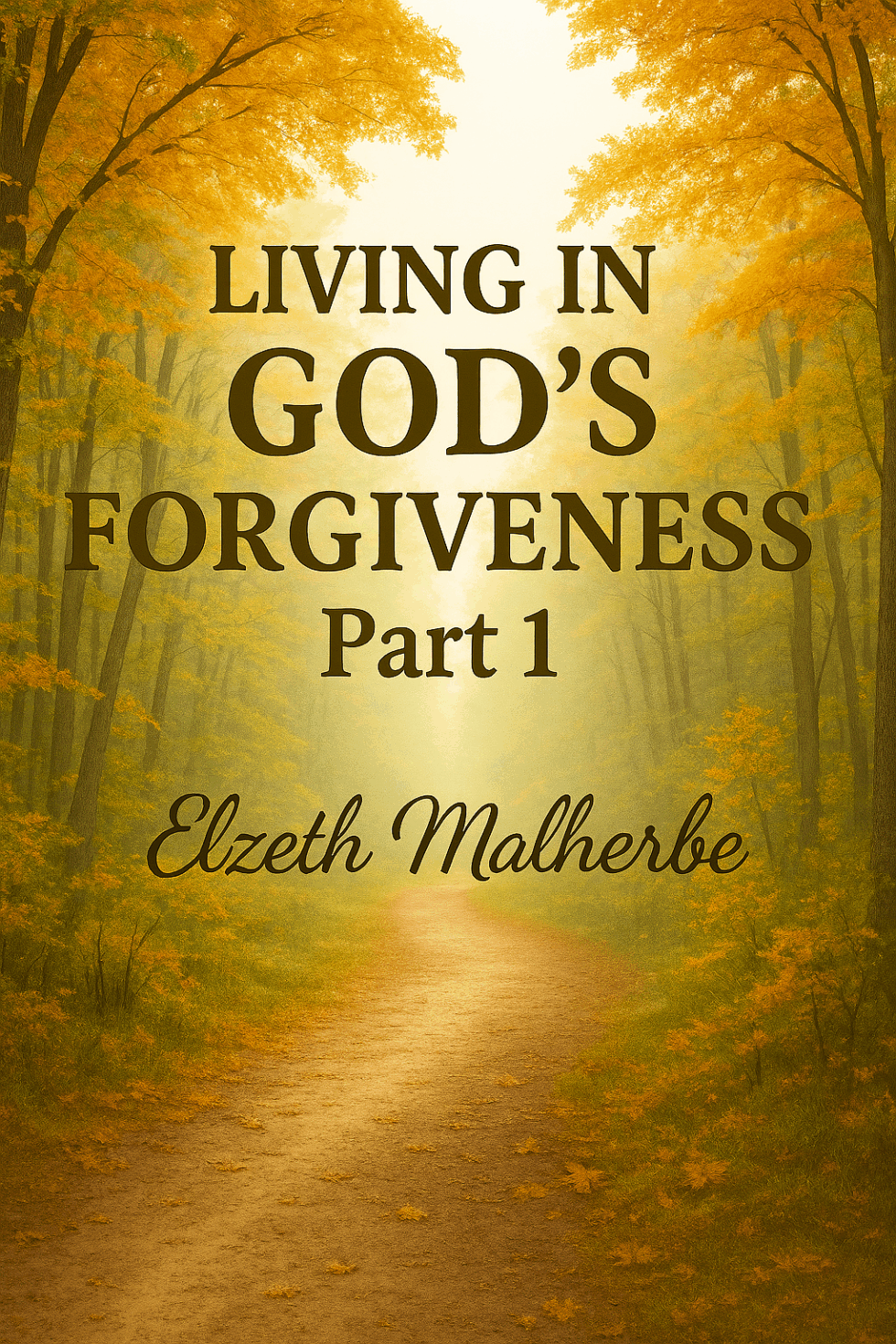 Part 1 – LIVING IN GOD’S FORGIVENESS | Web for women